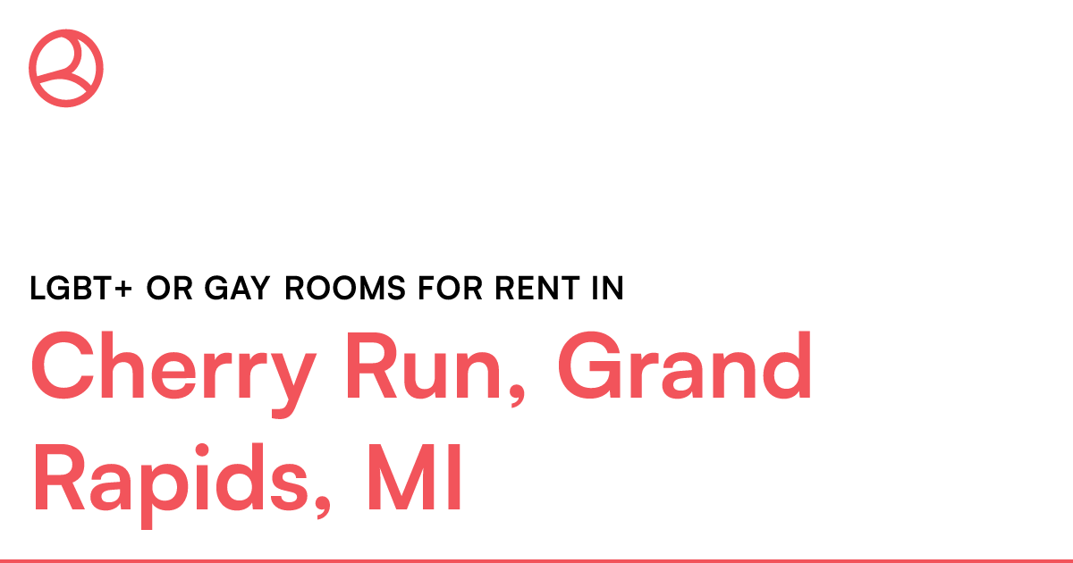 Cherry Run, Grand Rapids, MI LGBT+ or Gay rooms for r... – Roomies.com