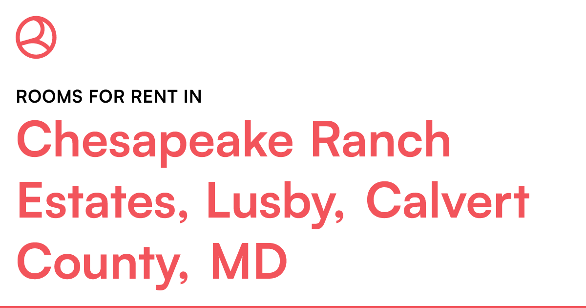 Chesapeake Ranch Estates, Lusby, Calvert County, MD R... – Roomies.com