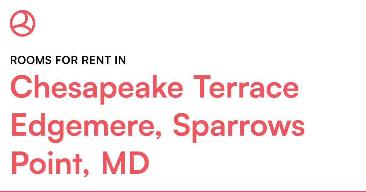 Chesapeake Terrace Edgemere, Sparrows Point, MD Rooms... – Roomies.com