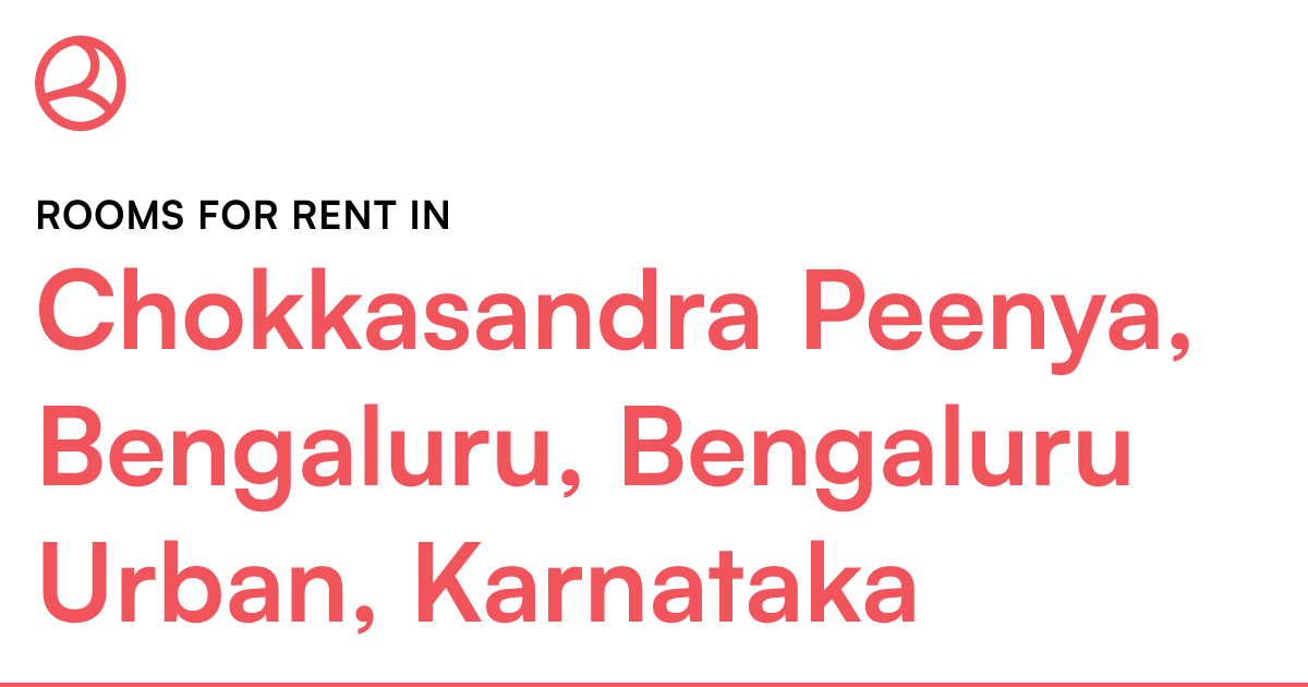 Chokkasandra Peenya, Bengaluru, Bengaluru Urban, Ka... – Roomies.co.in