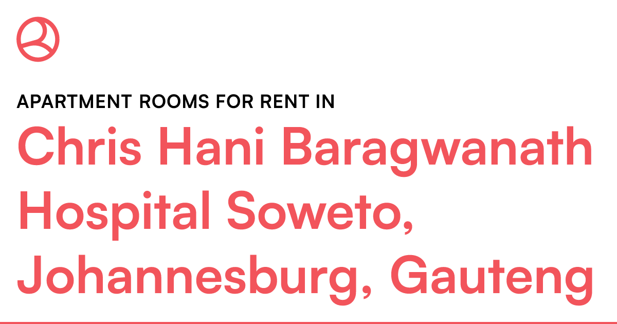 Chris Hani Baragwanath Hospital Soweto, Johannesbur... – Roomies.co.za
