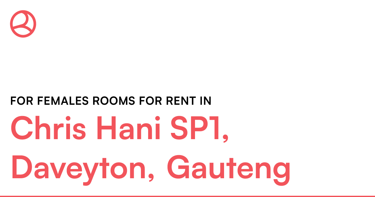 Chris Hani SP1, Daveyton, Gauteng For females rooms... – Roomies.co.za