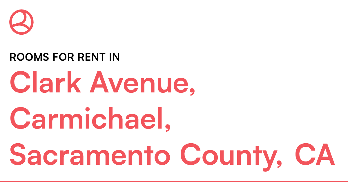 Clark Avenue, Carmichael, Sacramento County, CA Rooms... – Roomies.com