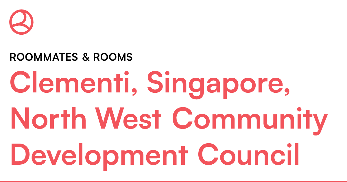 Clementi, Singapore, North West Community Development... – Roomies.sg