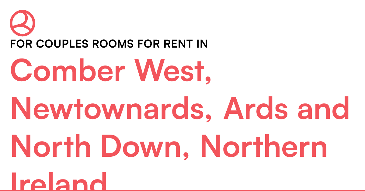 Comber West, Newtownards, Ards and North Down, Nort... – Roomies.co.uk