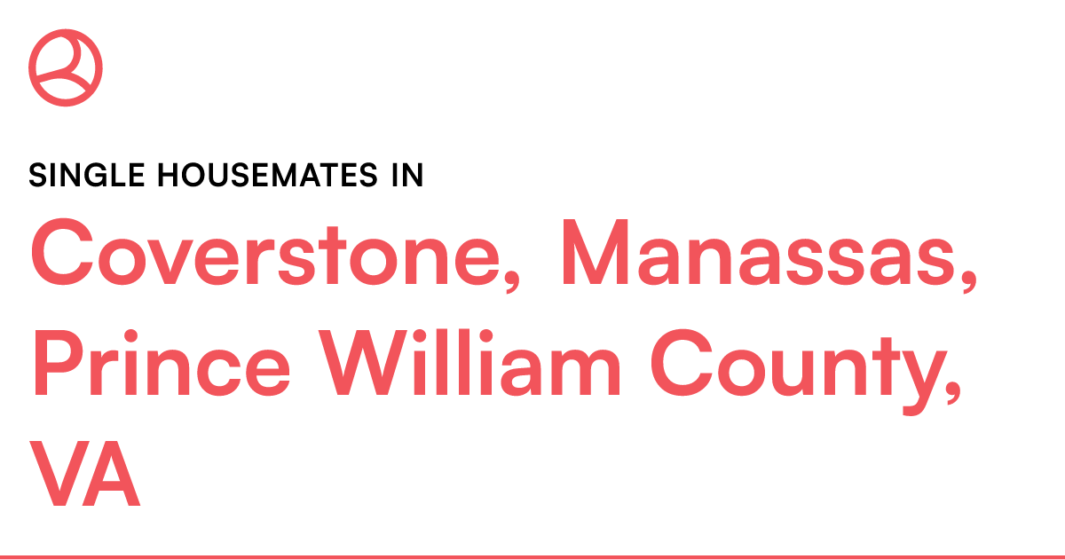 Single housemates in Coverstone, Manassas, Prince Wil... – Roomies.com