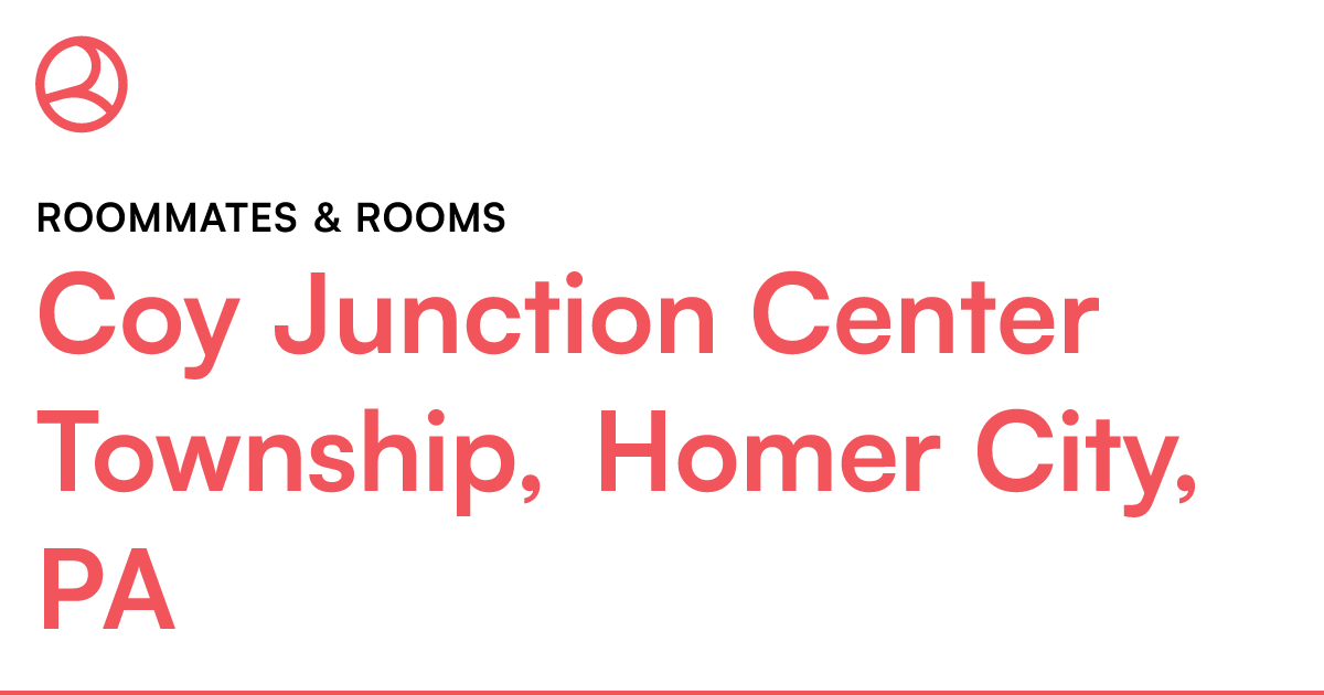 Coy Junction Center Township, Homer City, PA Roommate... – Roomies.com