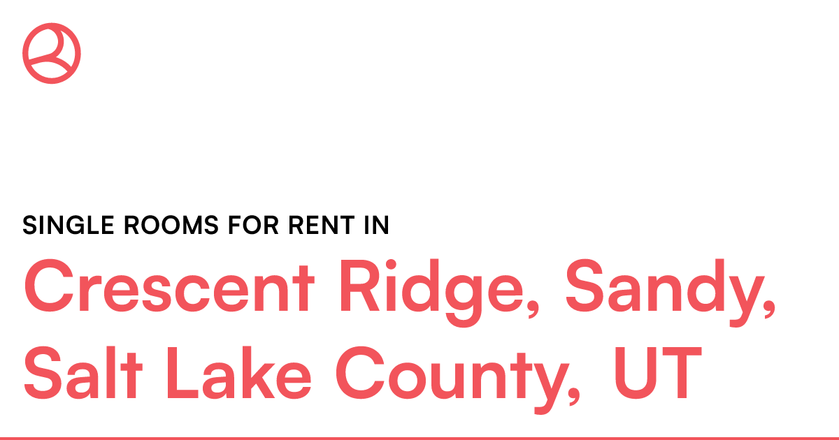 Crescent Ridge, Sandy, Salt Lake County, UT Single ro... – Roomies.com