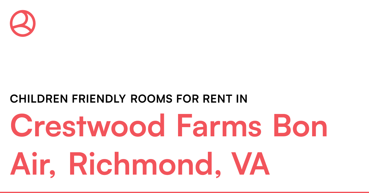 Crestwood Farms Bon Air, Richmond, VA Children friend... – Roomies.com