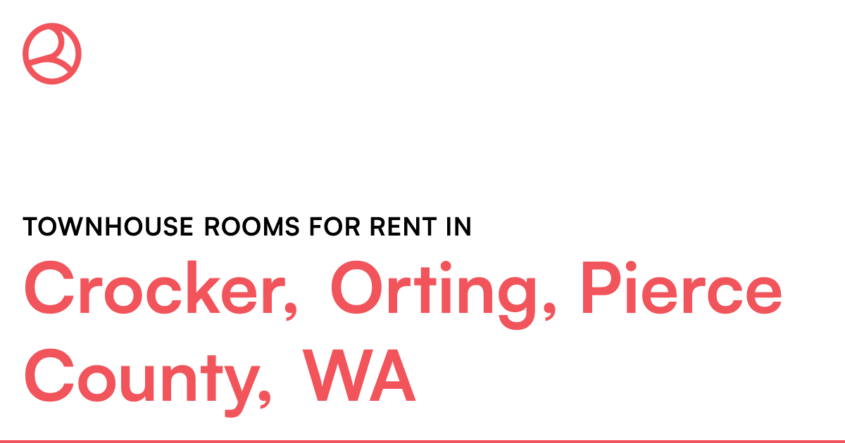 Crocker, Orting, Pierce County, WA Townhouse rooms fo... – Roomies.com