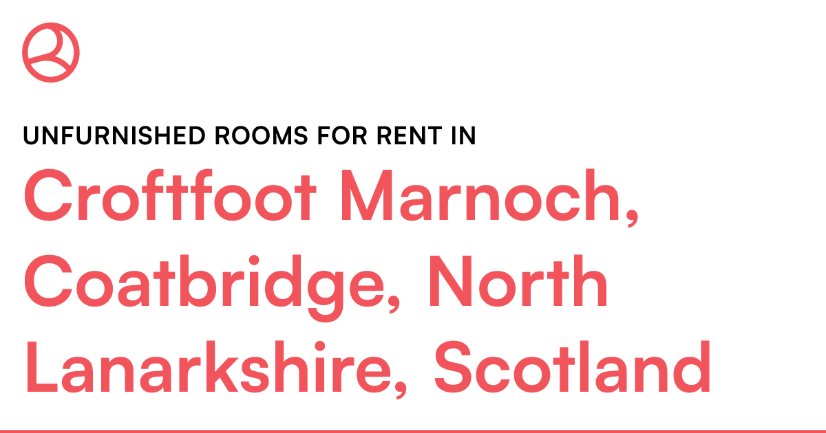 Croftfoot Marnoch, Coatbridge, North Lanarkshire, S... – Roomies.co.uk