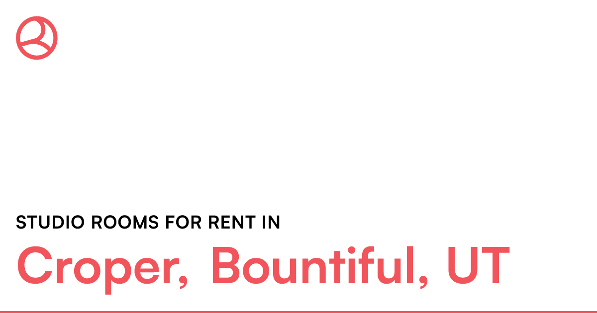 Croper, Bountiful, UT Studio rooms for rent – Roomies.com
