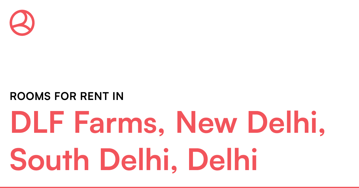 DLF Farms, New Delhi, South Delhi, Delhi Rooms for... – Roomies.co.in