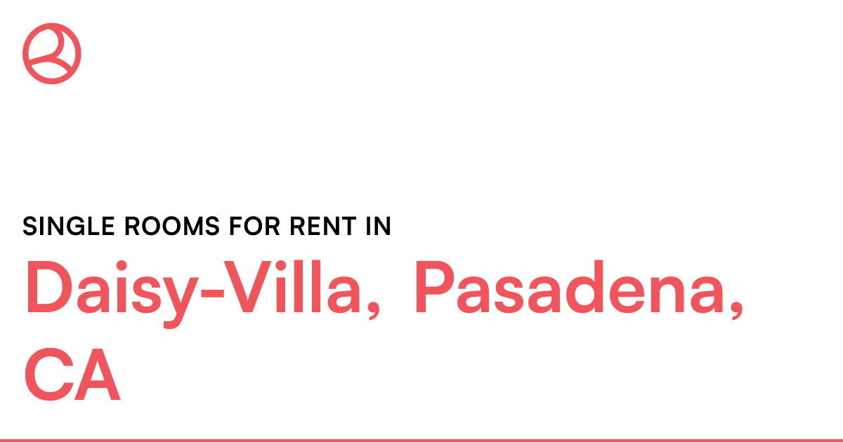 Daisy-Villa, Pasadena, CA Single rooms for rent – Roomies.com