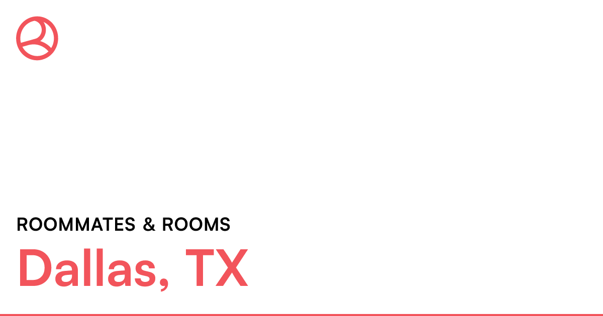Dallas, TX Roommates & rooms – Roomies.com