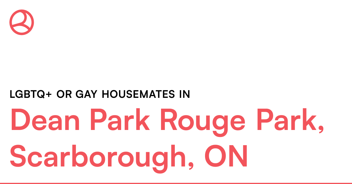 LGBTQ+ or Gay housemates in Dean Park Rouge Park, Scar... – Roomies.ca