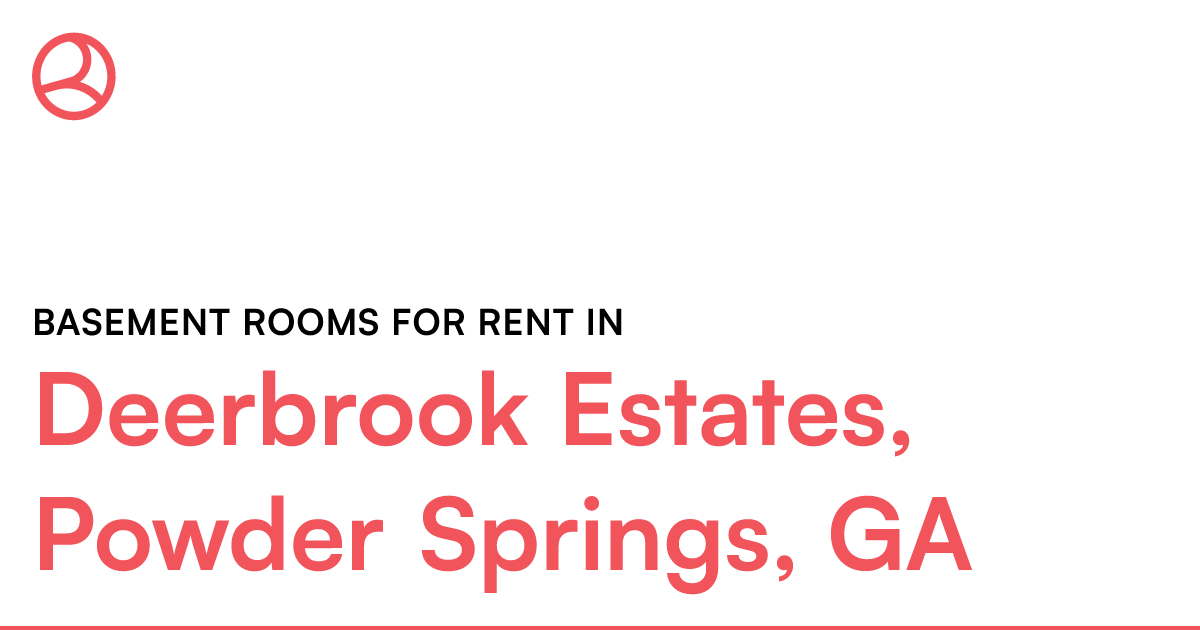 Deerbrook Estates, Powder Springs, GA Basement rooms... – Roomies.com