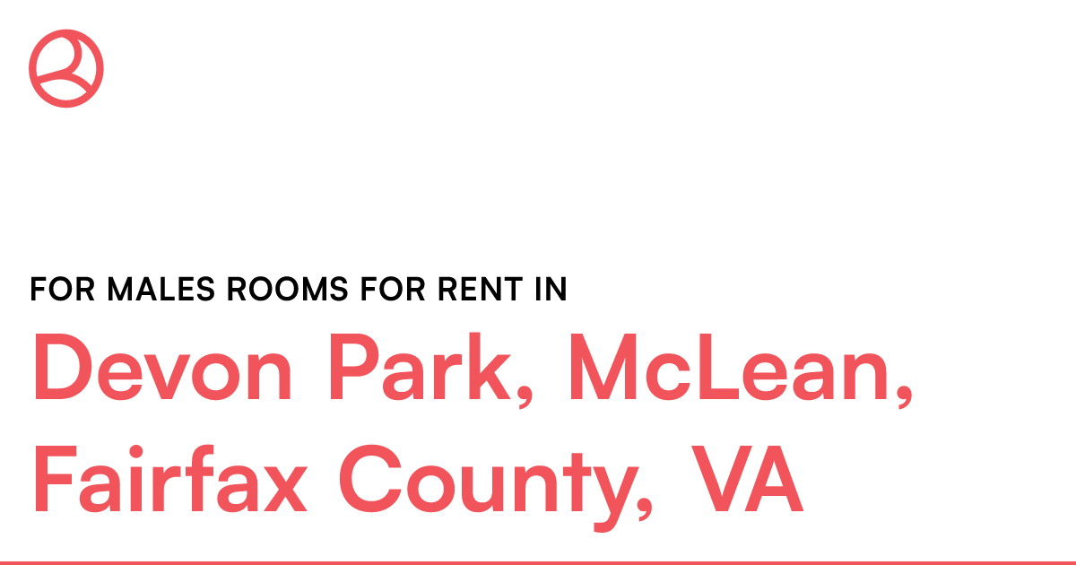 Devon Park, McLean, Fairfax County, VA For males room... – Roomies.com