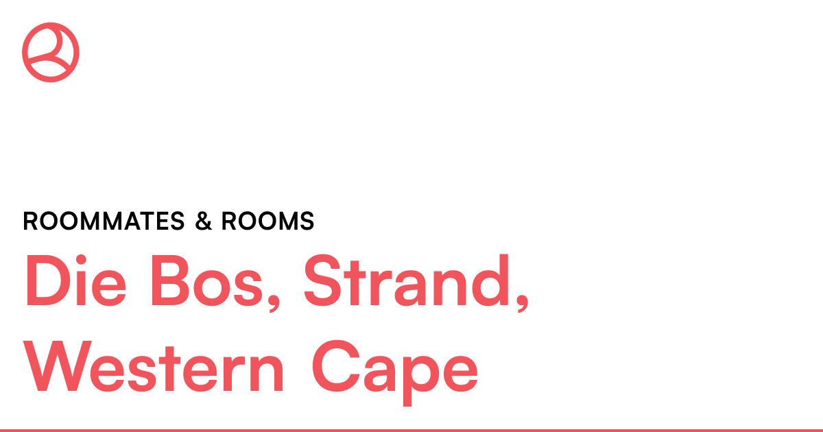 Die Bos, Strand, Western Cape Roommates & rooms – Roomies.co.za