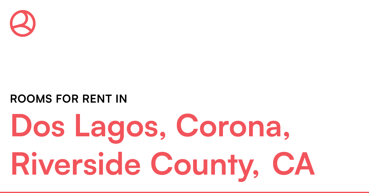 Dos Lagos, Corona, Riverside County, CA Rooms for Ren... – Roomies.com