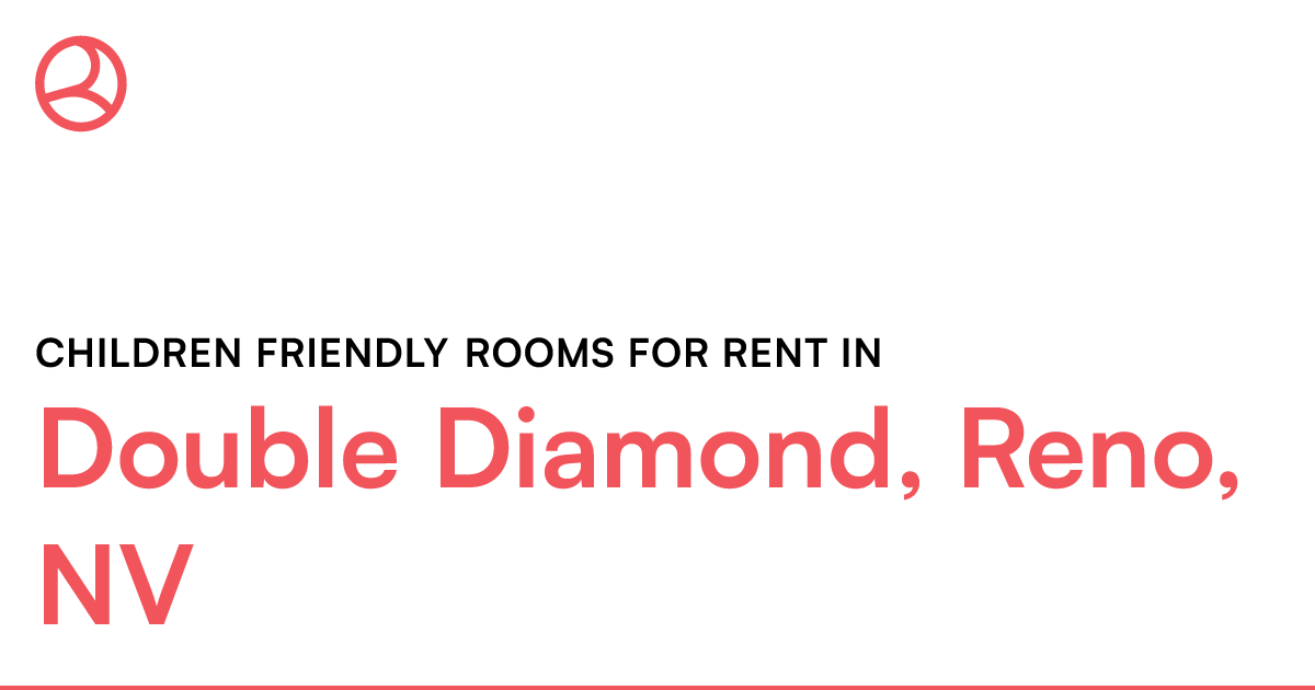 Double Diamond, Reno, NV Children friendly rooms for... – Roomies.com