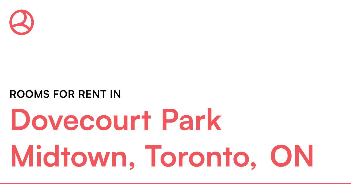 Dovecourt Park Midtown, Toronto, ON Rooms for Rent – Roomies.ca