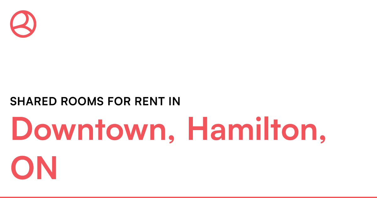 Downtown, Hamilton, ON Shared rooms for rent – Roomies.ca