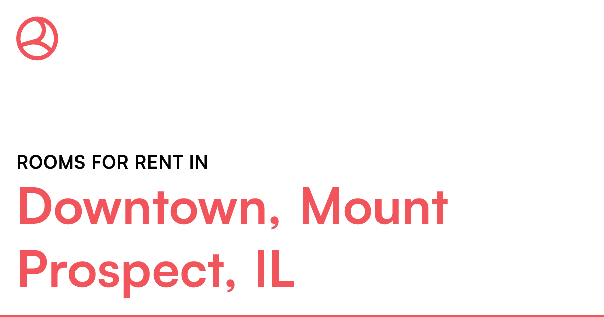 Downtown, Mount Prospect, IL Rooms for Rent – Roomies.com