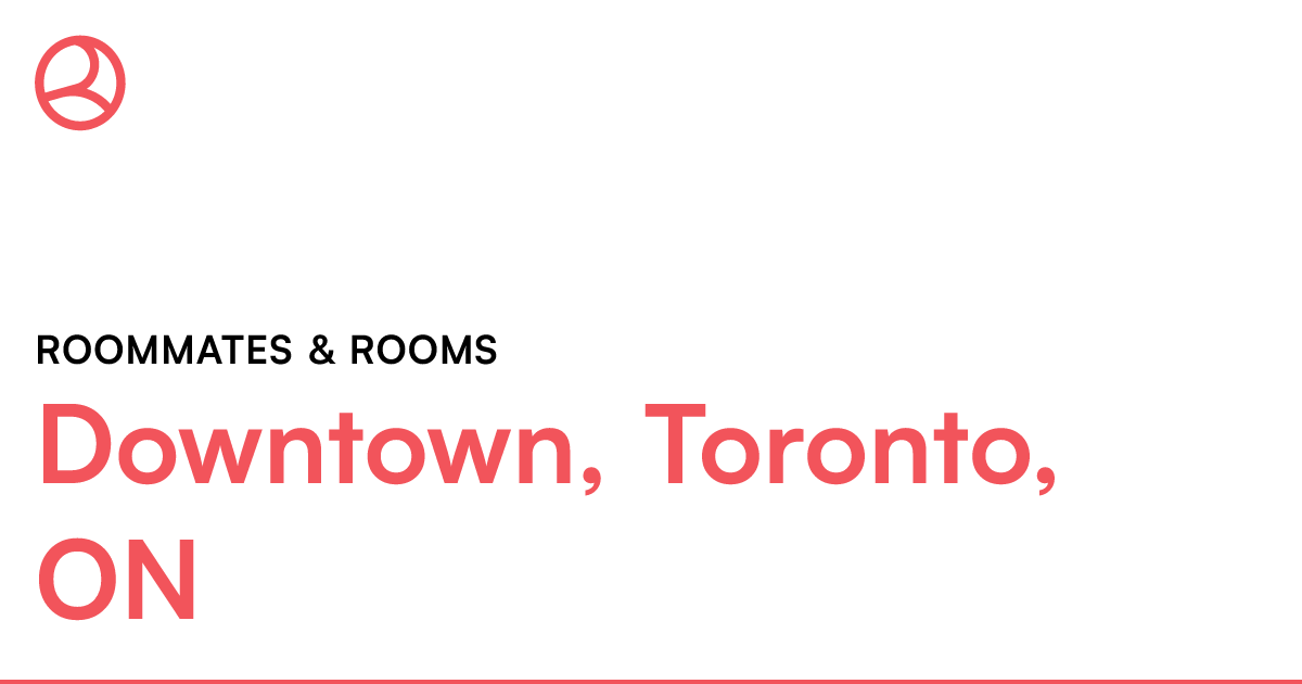 Downtown, Toronto, ON Roommates & rooms – Roomies.ca