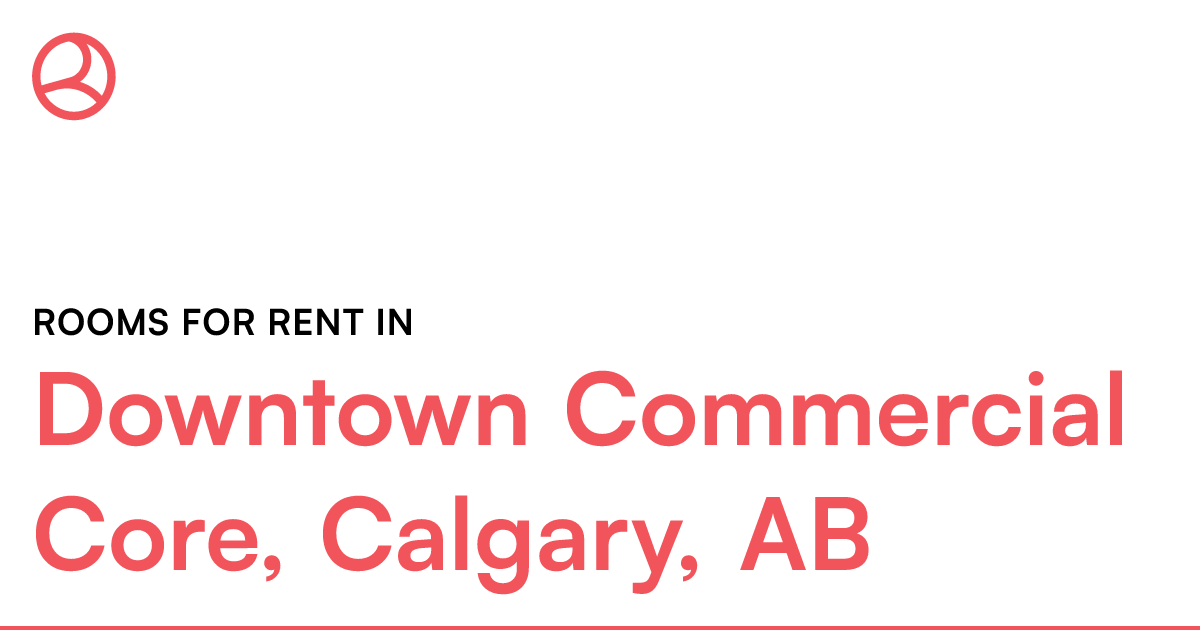 Downtown Commercial Core, Calgary, AB Rooms for Rent – Roomies.ca