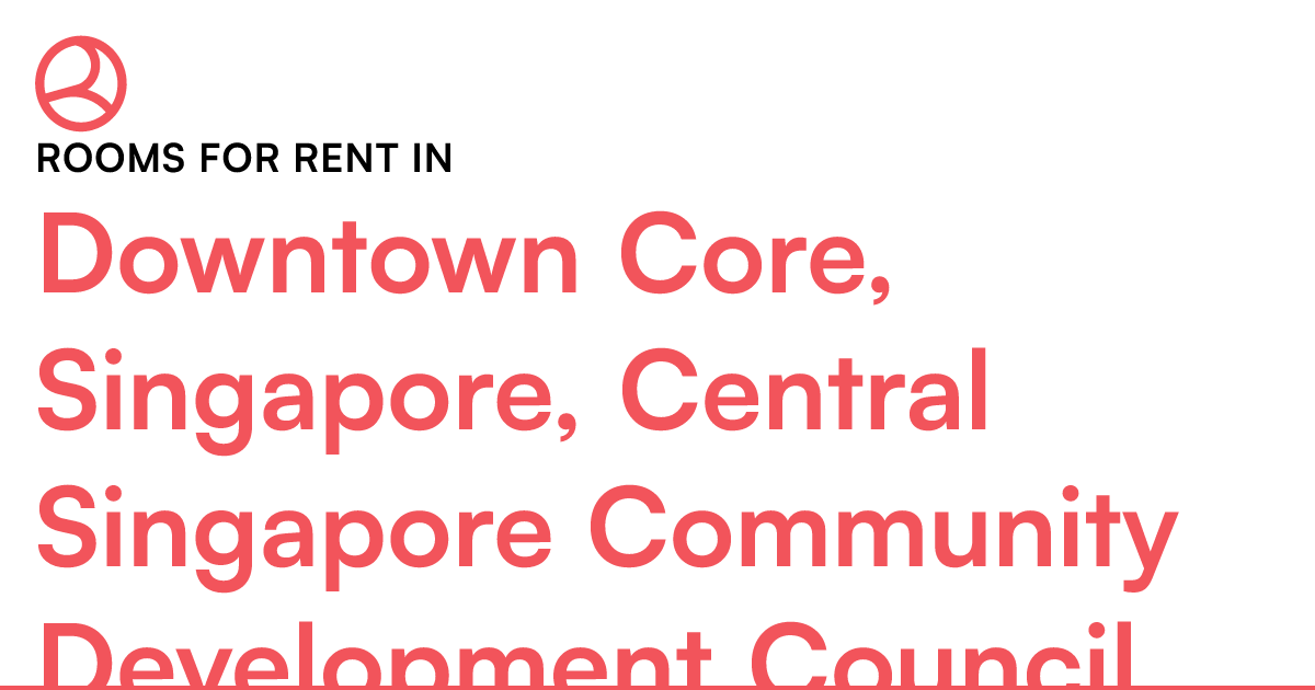 Downtown Core, Singapore, Central Singapore Community... – Roomies.sg