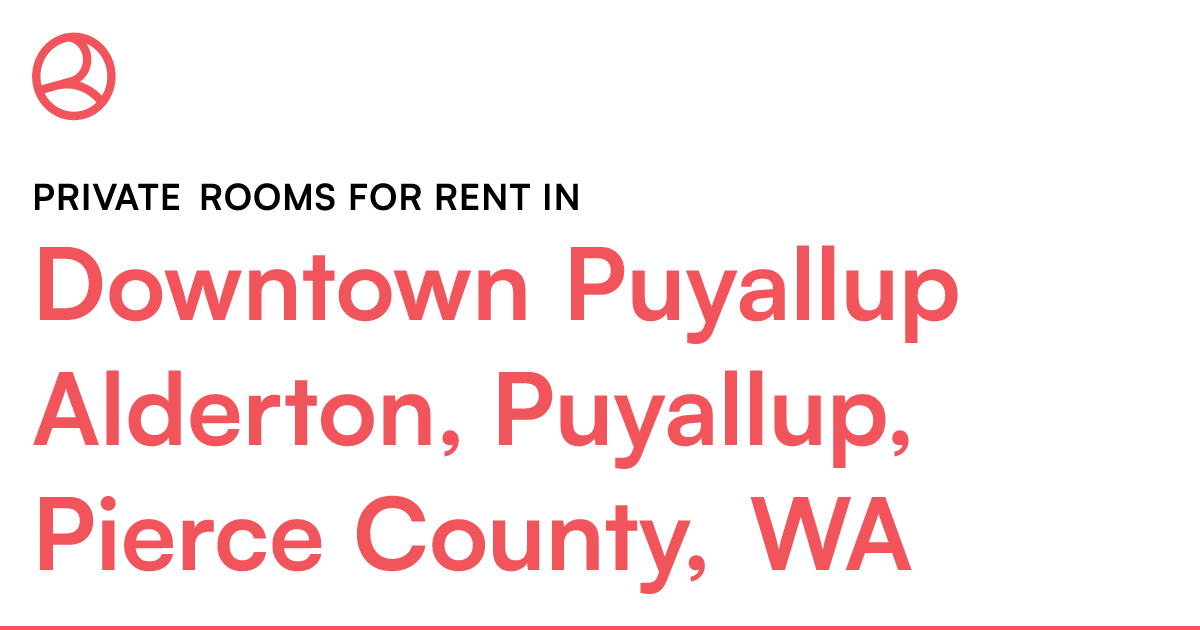 Downtown Puyallup Alderton, Puyallup, Pierce County,... – Roomies.com