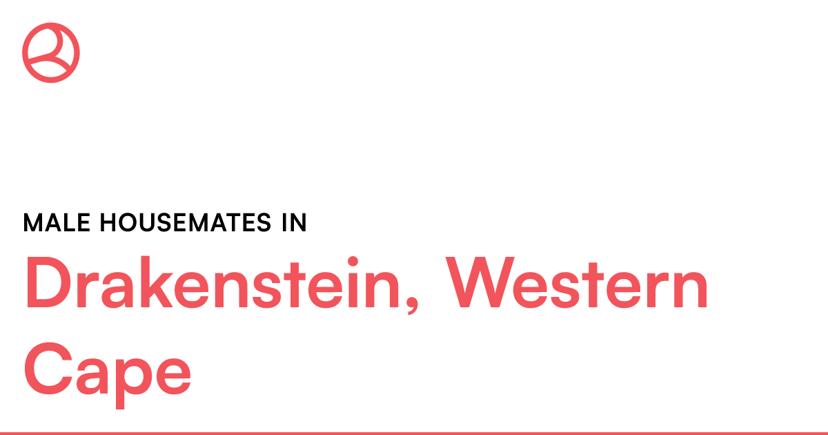 Male housemates in Drakenstein, Western Cape – Roomies.co.za