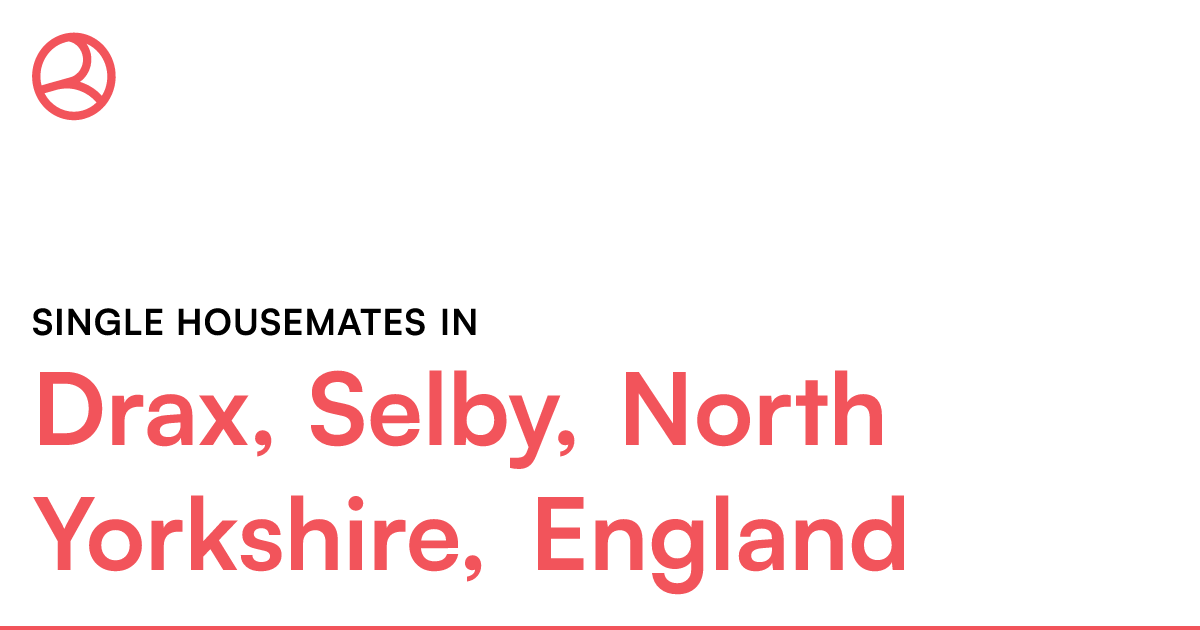 Single housemates in Drax, Selby, North Yorkshire,... – Roomies.co.uk