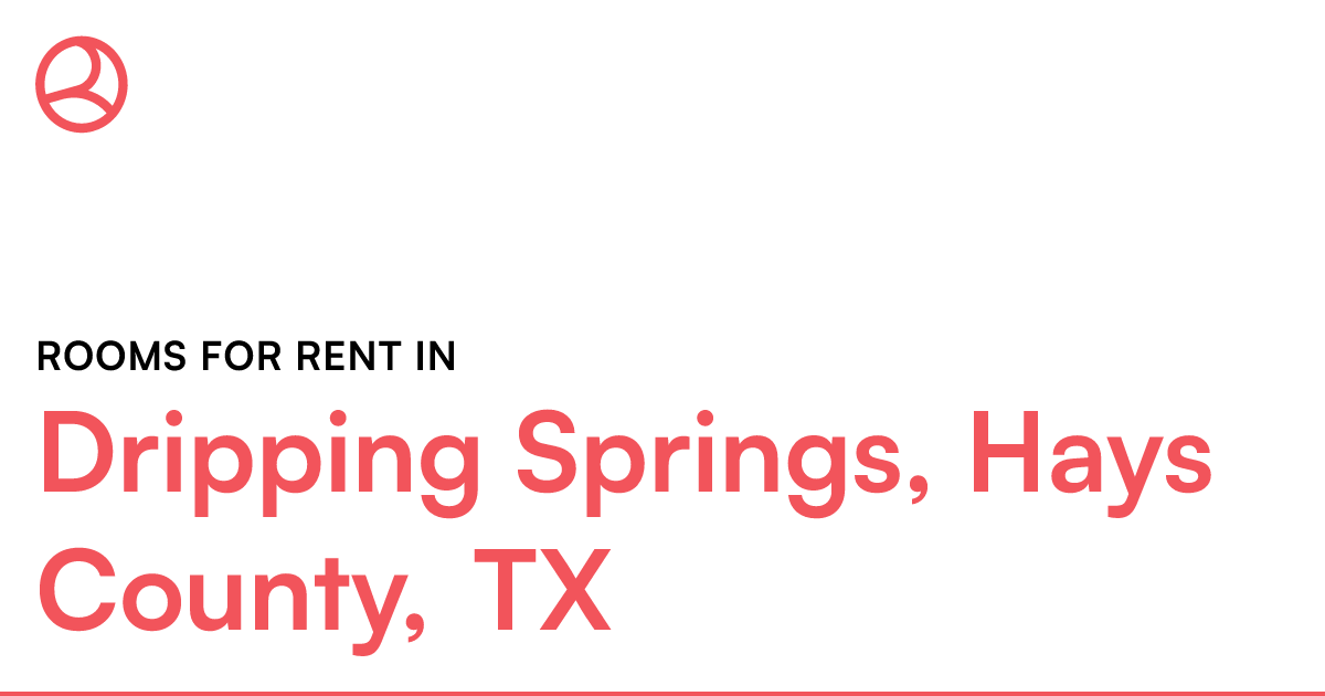 Dripping Springs, Hays County, TX Rooms for Rent – Roomies.com