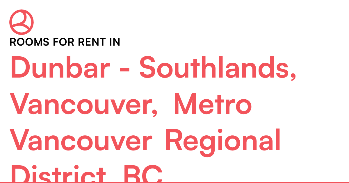 Dunbar - Southlands, Vancouver, Metro Vancouver Region... – Roomies.ca