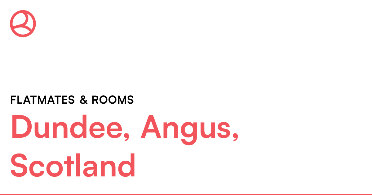 Dundee, Angus, Scotland Flatmates & rooms – Roomies.co.uk