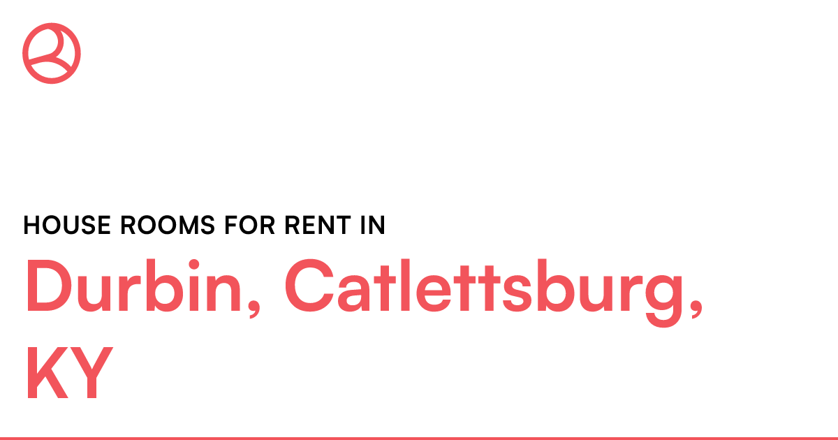 Durbin, Catlettsburg, KY House rooms for rent – Roomies.com