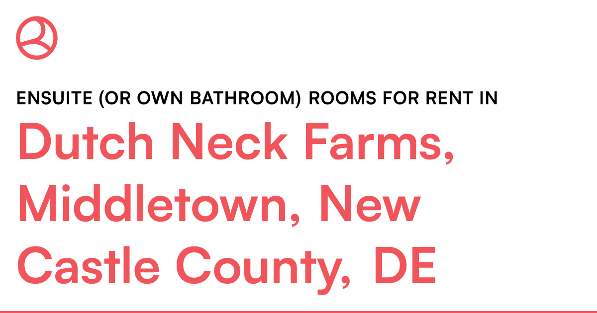 Dutch Neck Farms, Middletown, New Castle County, DE E... – Roomies.com