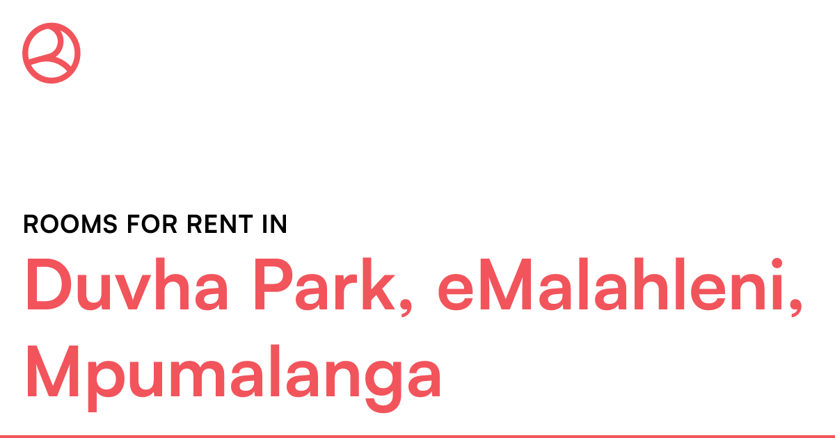 Duvha Park, eMalahleni, Mpumalanga Rooms for Rent – Roomies.co.za