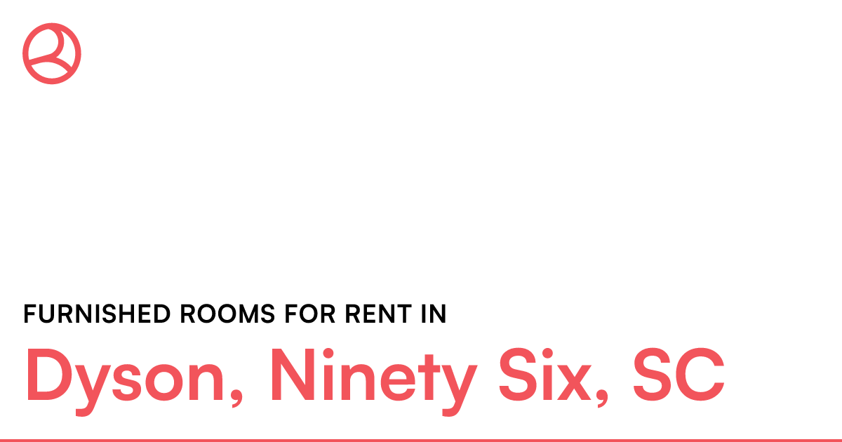 Dyson, Ninety Six, SC Furnished rooms for rent – Roomies.com