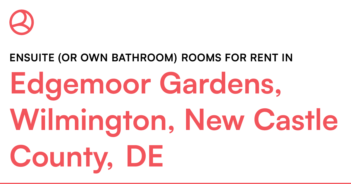 Edgemoor Gardens, Wilmington, New Castle County, DE E... – Roomies.com