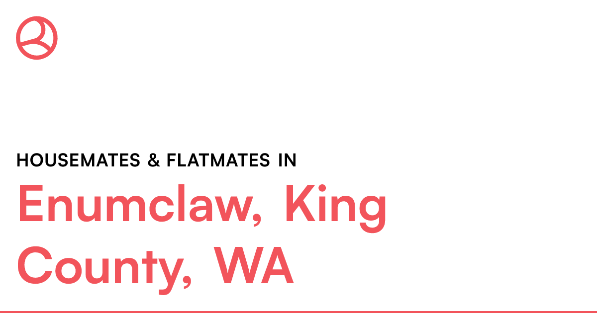 Enumclaw, King County, WA Housemates & Flatmates – Roomies.com