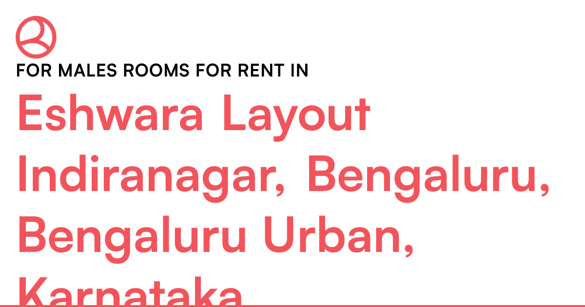 Eshwara Layout Indiranagar, Bengaluru, Bengaluru Ur... – Roomies.co.in
