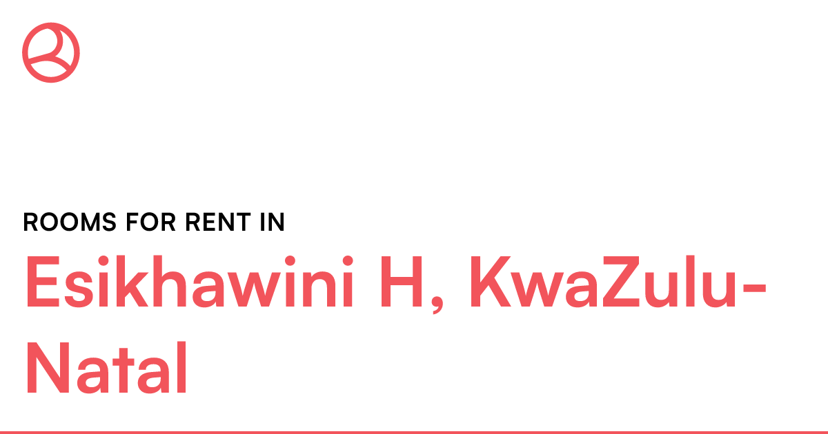 Esikhawini H, KwaZulu-Natal Rooms for Rent – Roomies.co.za