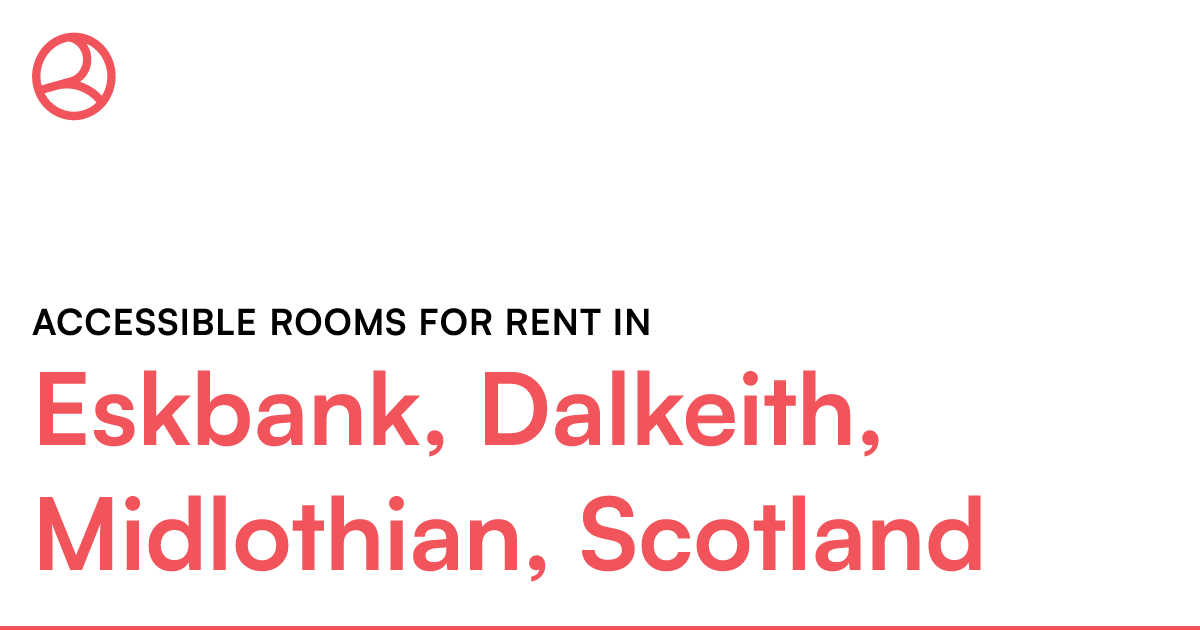 Eskbank, Dalkeith, Midlothian, Scotland Accessible... – Roomies.co.uk