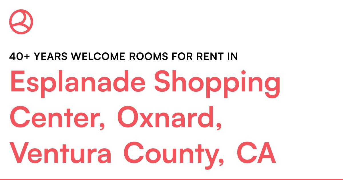 Esplanade Shopping Center, Oxnard, Ventura County, CA... – Roomies.com