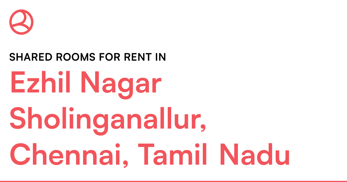 Ezhil Nagar Sholinganallur, Chennai, Tamil Nadu Sha... – Roomies.co.in