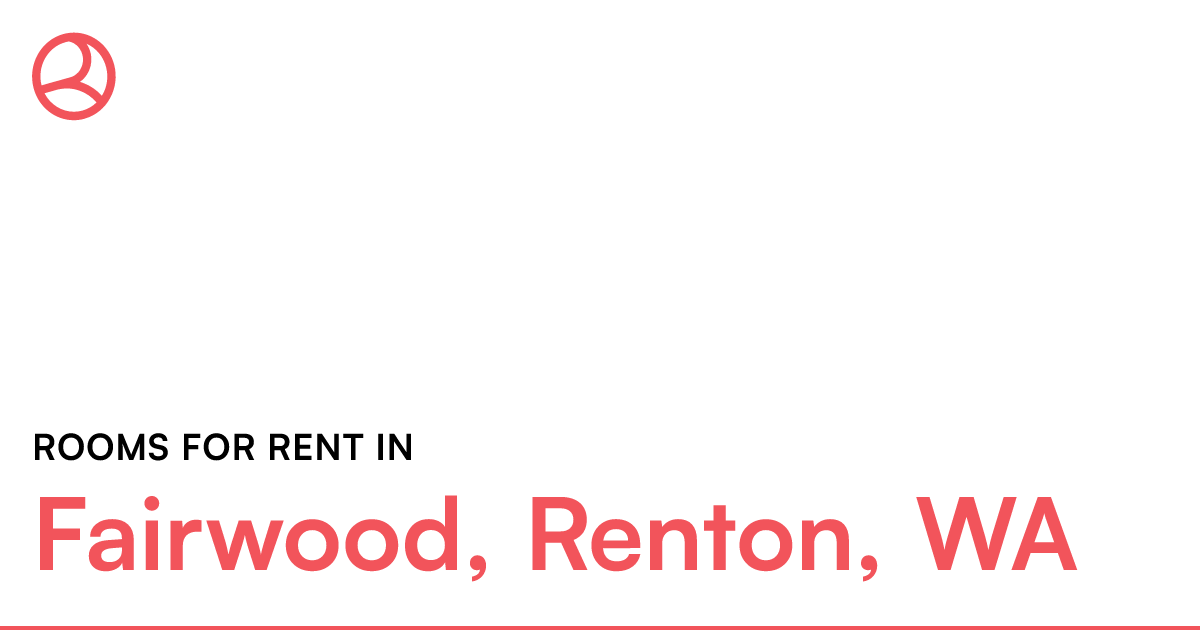 Fairwood, Renton, WA Rooms for Rent – Roomies.com