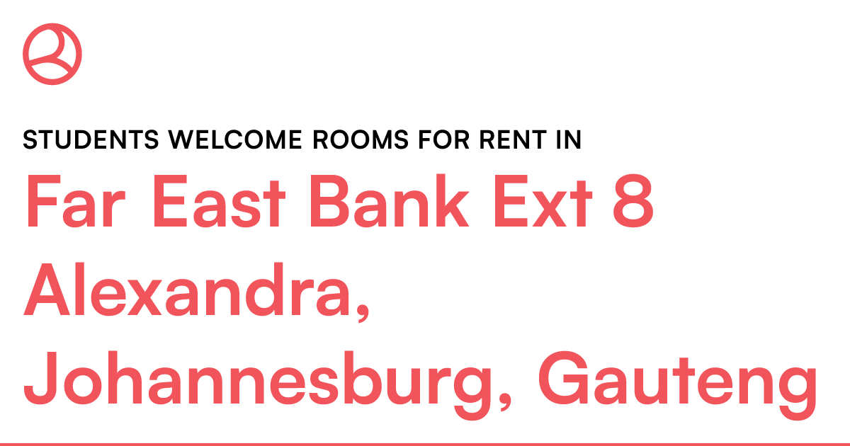Far East Bank Ext 8 Alexandra, Johannesburg, Gauten... – Roomies.co.za